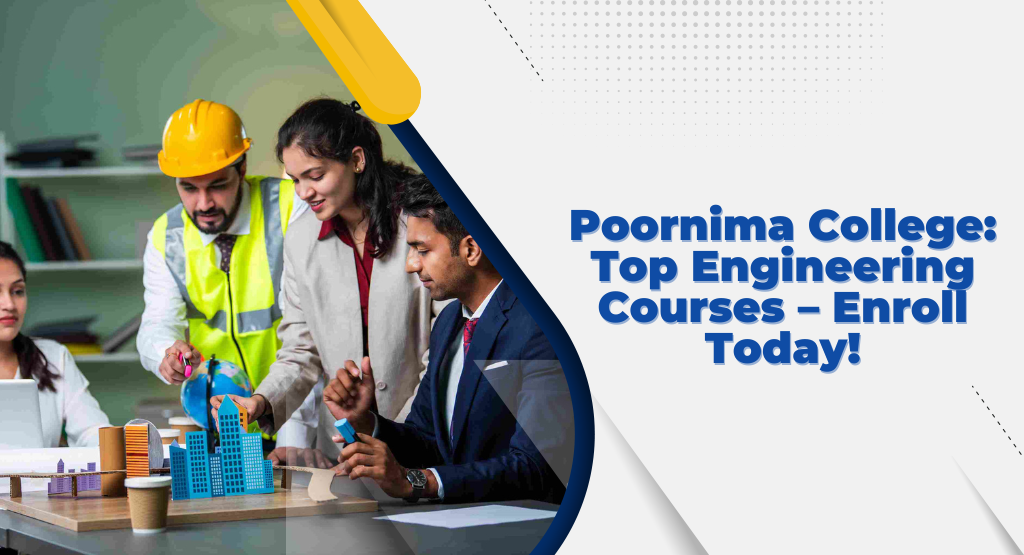 Poornima College: Top Engineering Courses – Enroll Today! - Poornima Blog